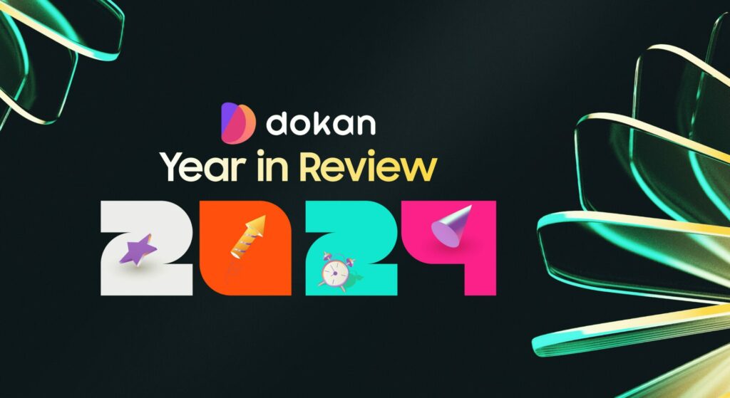 Dokan Year in Review 2024 - Dokan