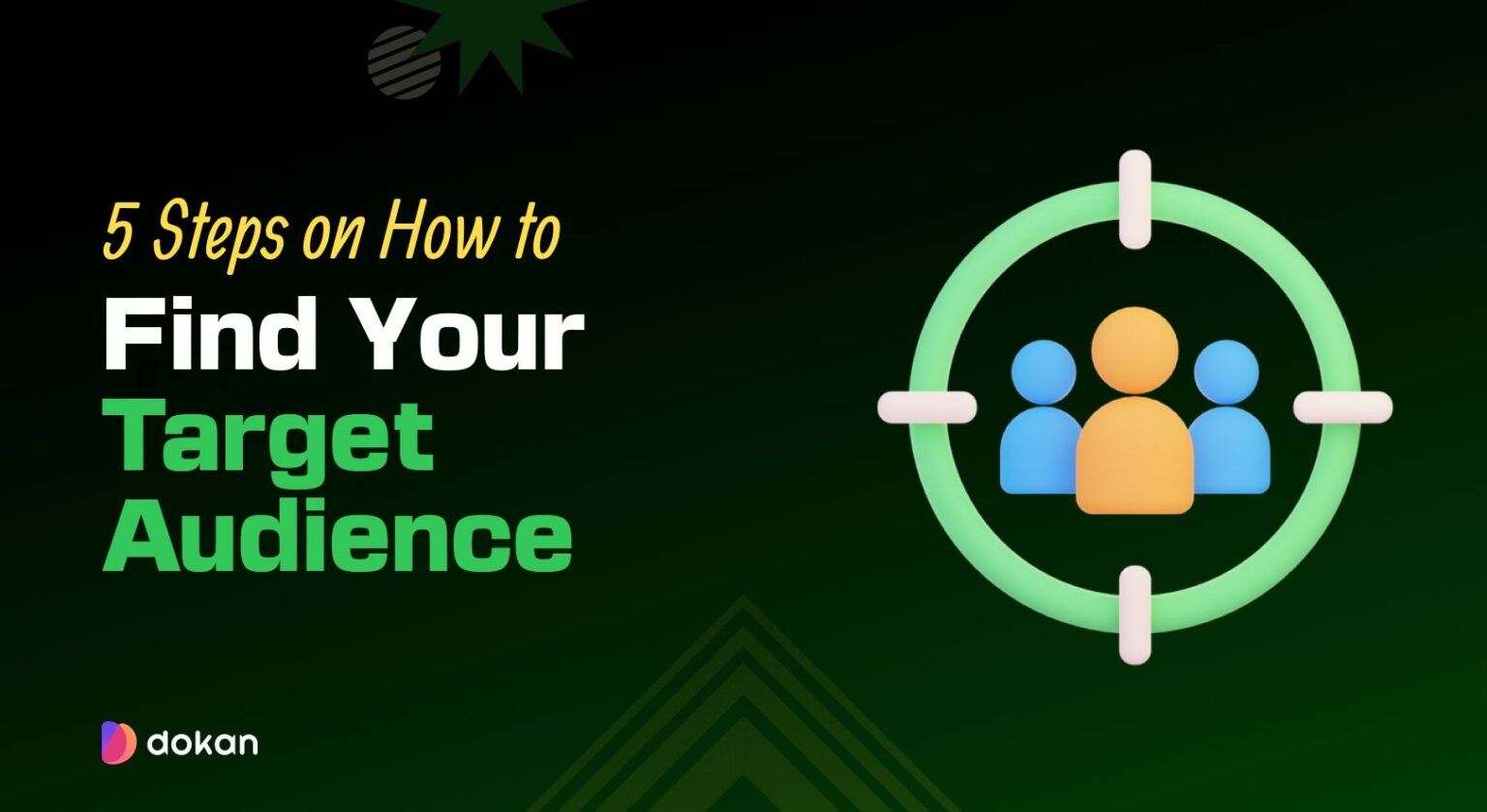 5 Steps on How to Find Your Target Audience - Dokan