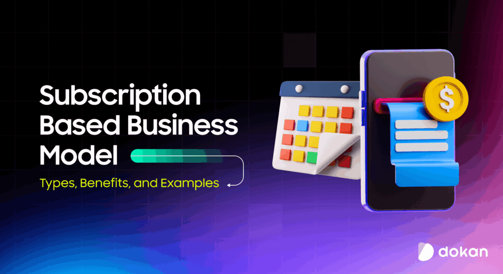 Everything About Subscription Based Business Model