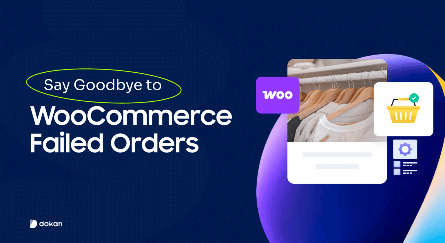 WooCommerce Failed Orders? Here’s How to Resolve Them